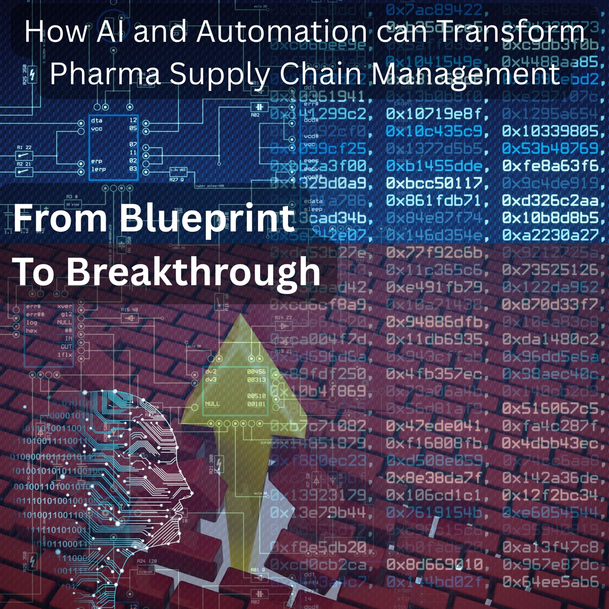 90: From Blueprint to Breakthrough: How AI and Automation can Transform Pharma Supply Chain ...